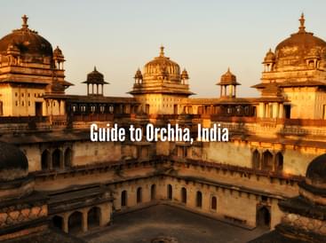 15 Places to Visit in Orchha, Tourist Places & Top Attractions